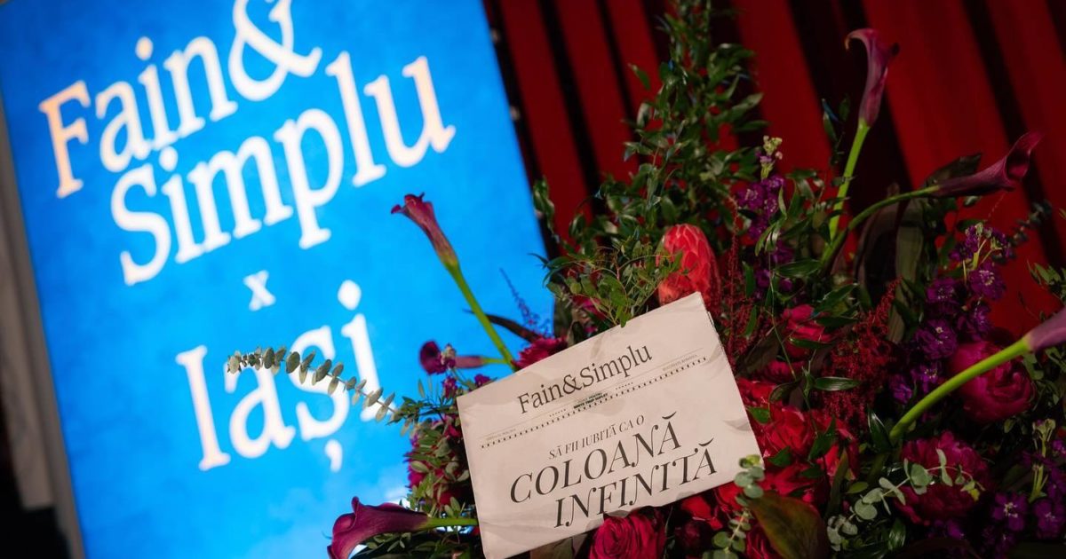 Fain & Simplu x Iași – Să fii IUBITĂ ca o coloană INFINITĂ - Fain si Simplu